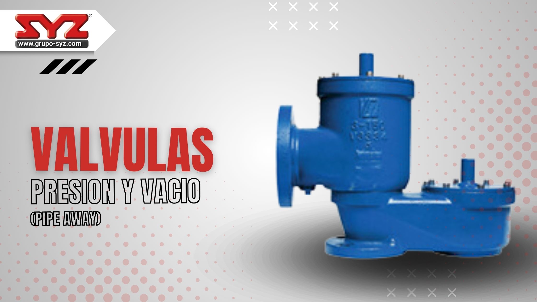 Válvula Presión/Vacío (PIPE AWAY) Diseñada como Sistema de Protección y ...